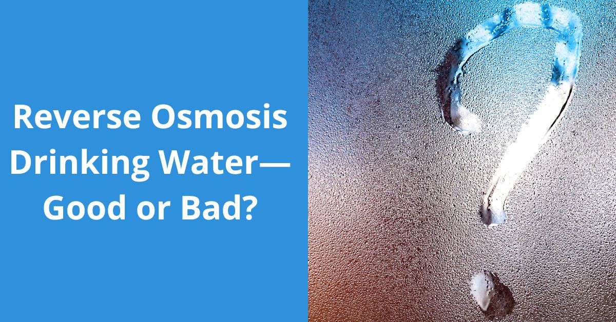 Reverse Osmosis Drinking Water—Good or Bad? | Living Whole