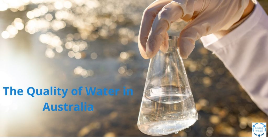 The Quality of Water in Australia | Living Whole