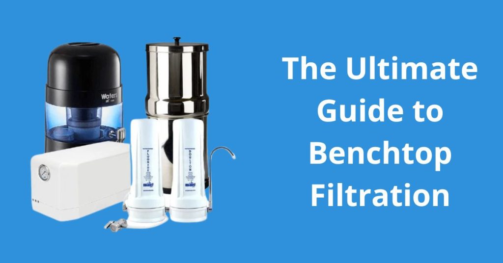 The Ultimate Guide to Benchtop Filtration | Living Whole