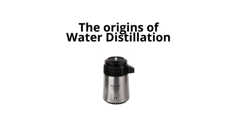 The Origins of Water Distillation | Living Whole
